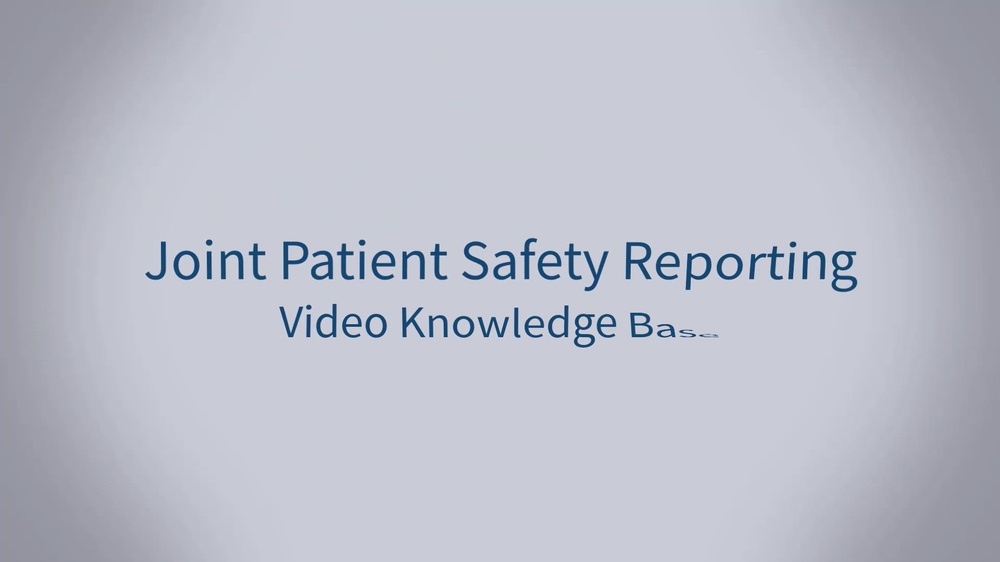 DVIDS - Video - JPSR 1.0 - Reporting a patient safety event (DoD)
