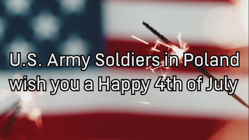 DVIDS - Video - U.S. Army Soldiers in Poland wish You a Happy 4th of July!