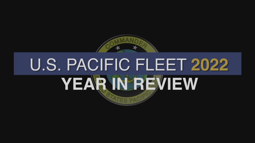 DVIDS - Video - U.S. Pacific Fleet Year in Review 2022