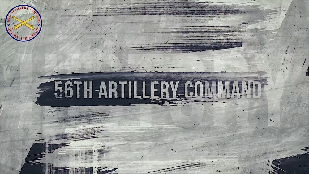 DVIDS - Video - 56th Artillery Command History Video