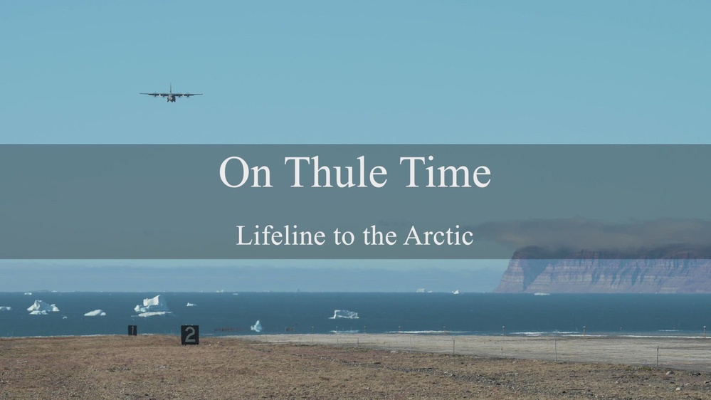 DVIDS - Video - On Thule Time: Lifeline to the Arctic