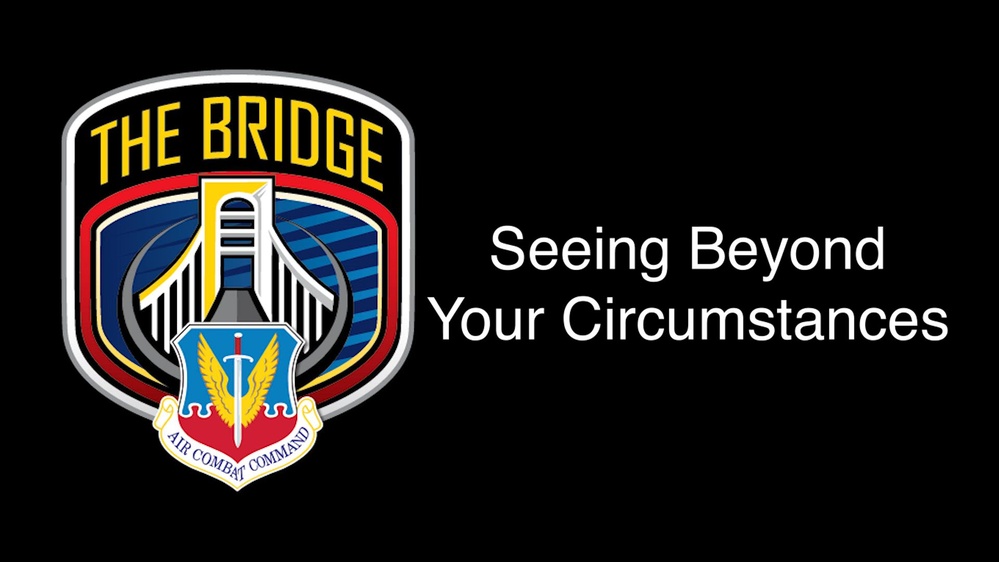 DVIDS - Video - May 2023 Bridge Chat - Seeing Beyond Your Circumstances
