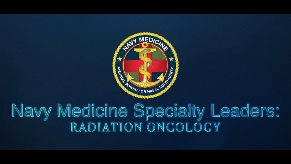 DVIDS - Video - Navy Medicine Specialty: Radiation Oncology
