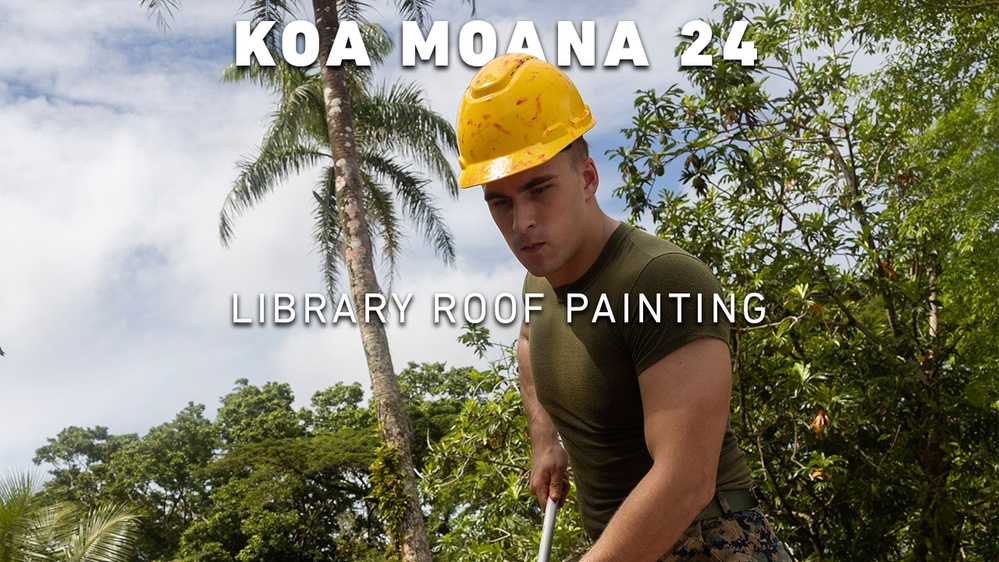 DVIDS - Video - Koa Moana 24: Library Roof Painting