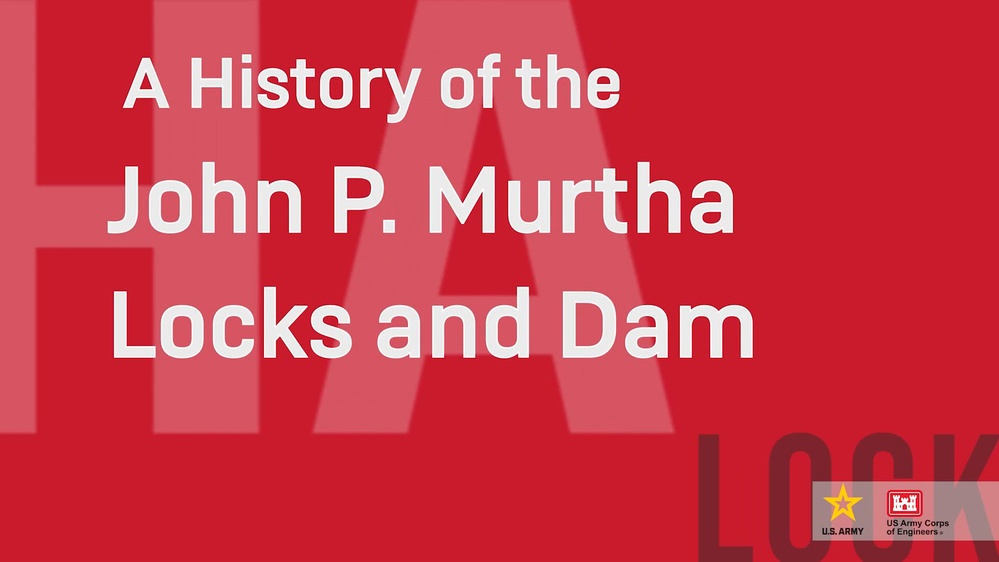 DVIDS - Video - A History of the John P. Murtha Locks and Dam