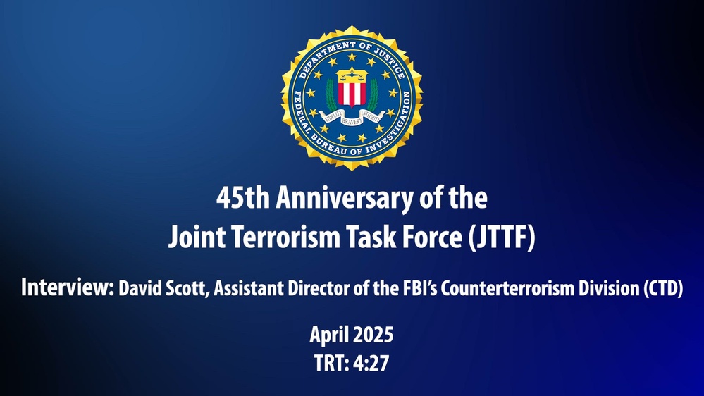 DVIDS - Video - 45th anniversary of the JTTF: National interview with ...