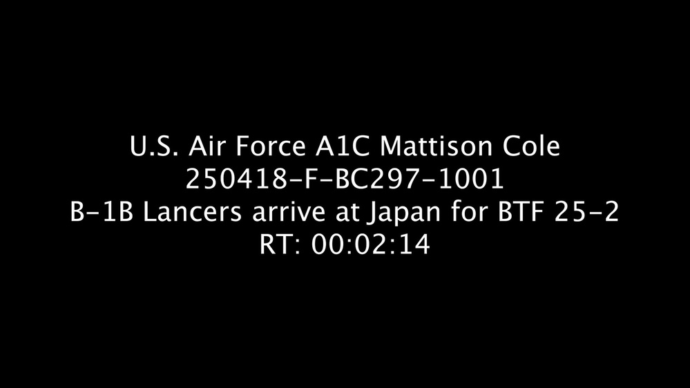 DVIDS - Video - B-1B Lancers arrive at Japan for BTF 25-2