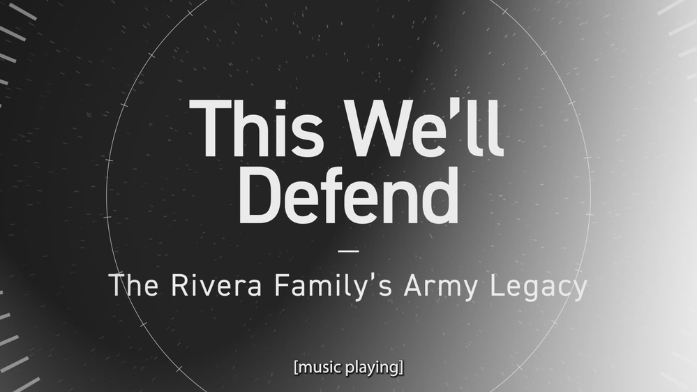 DVIDS - Video - This We’ll Defend – The Rivera family’s Army legacy ...